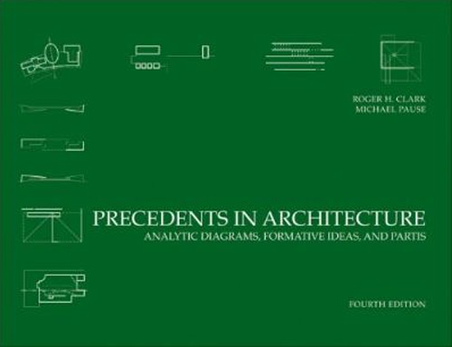 Precedents in Architecture. Analytic Diagrams, Formative Ideas and ...