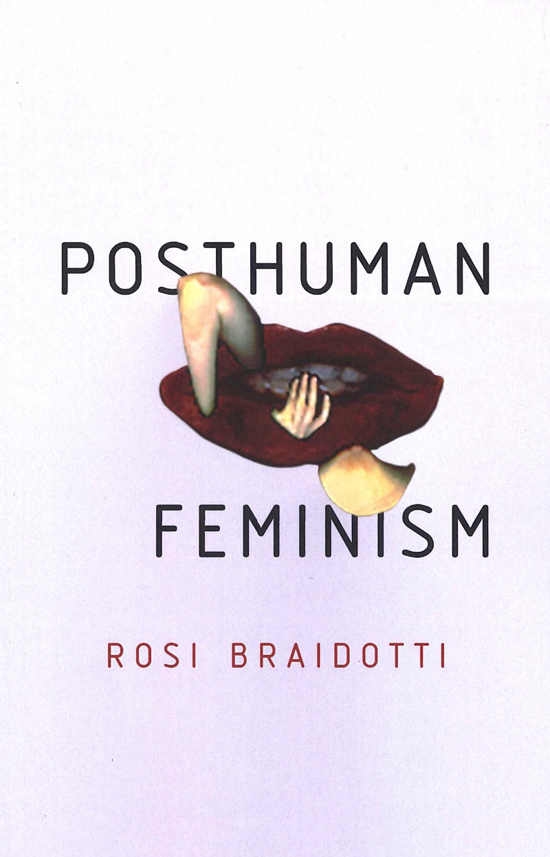 Posthuman Feminism | Rosi Braidotti | 9781509518081 | polity press