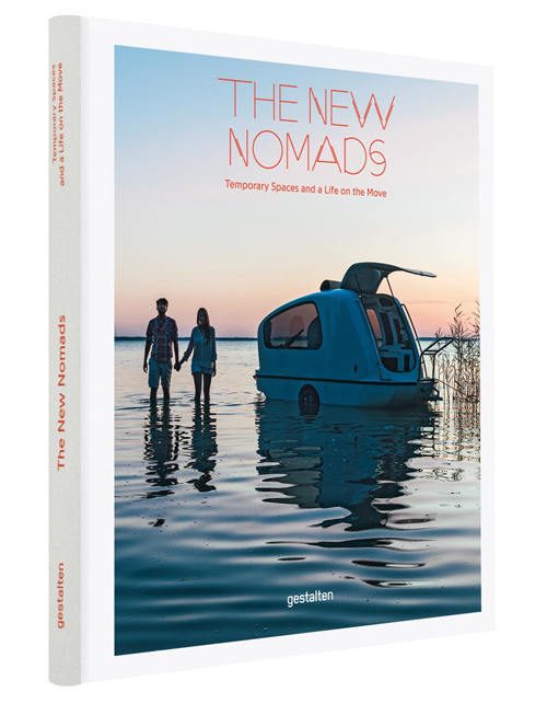 The New Nomads Temporary Spaces And A Life On The Move Sven Ehmann